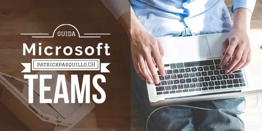 The definitive guide to Microsoft Teams for beginners